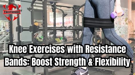 Knee Exercises With Resistance Bands Boost Strength And Flexibility