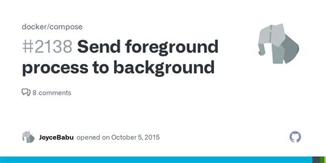 send foreground process to background · issue 2138 · docker compose