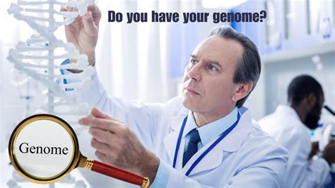 Do You Have Your Genome