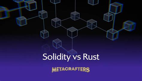 solidity v rust which smart contract programming language should you
