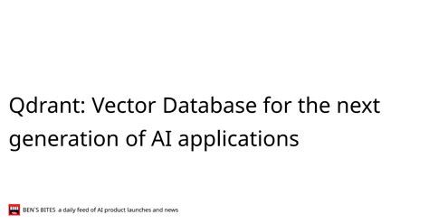 Qdrant Vector Database For The Next Generation Of Ai Applications