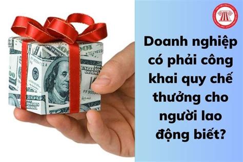 Doanh nghiệp có phải công khai quy chế thưởng cho người lao động biết