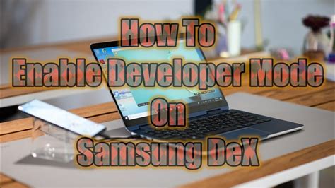 How To Enable Developer Mode On Samsung Dex Youtube