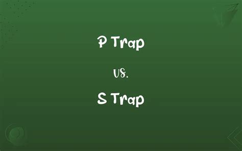 P Trap Vs S Trap Know The Difference