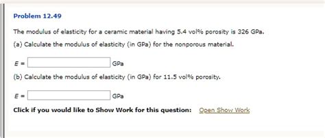 SOLVED Problem The Modulus Of Elasticity For A Ceramic Material Having Vol Porosity