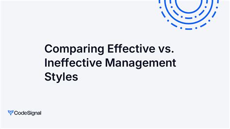 Comparing Effective Vs Ineffective Management Styles Codesignal Learn