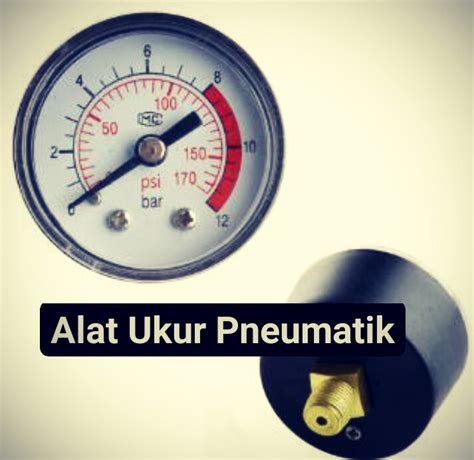 Alat Ukur Pneumatik Fungsi Alat Ukur Pneumatik Yang Wajib Di Ketahui