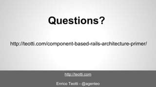 Lightening A Component Based Rails Architecture PPT