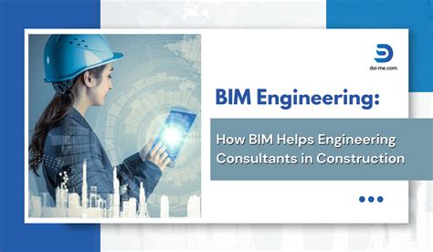 BIM Engineering How BIM Helps Engineering Consultants In Construction