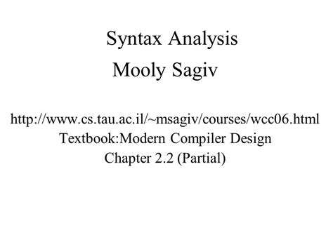 Syntax Analysis Mooly Sagiv Textbookmodern Compiler Design Chapter 22