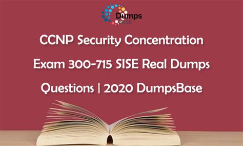Ccnp Security Concentration Exam 300 715 Sise Real Dumps Questions 2020 Dumpsbase Dumpsbase