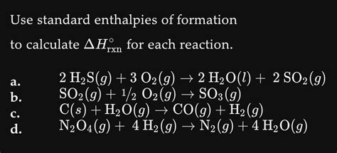 Solved Use Standard Enthalpies Of Formation To Calculate