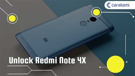 Cara Unlock Redmi Note 4X Terbaru