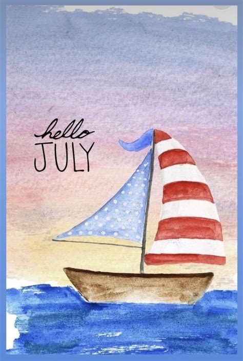 Hello July Sailboat Watercolor Painting July Watercolor Art July