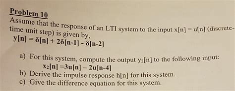 Solved Problem 10 Assume That The Response Of An Lti System