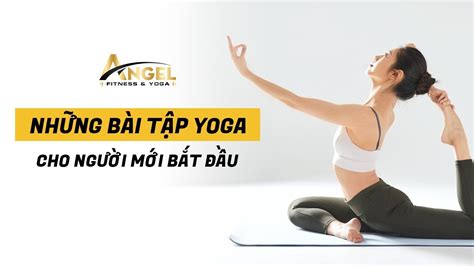 Những Bài Tập Yoga Cho Người Mới Bắt Đầu