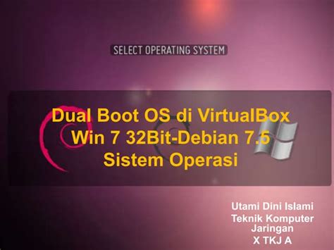 Dual Boot Debian 7 5 Dengan Windows 7 Pptx