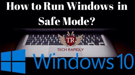 How To Boot Windows In Safe Mode Enter Windows Safe Mode