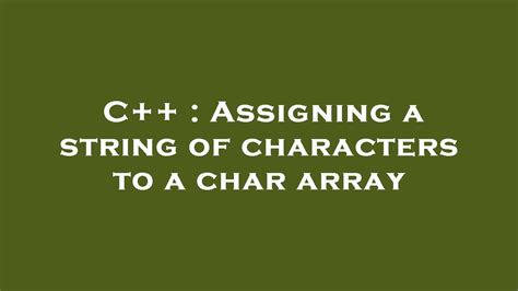 C Assigning A String Of Characters To A Char Array Youtube