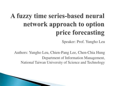 Ppt A Fuzzy Time Series Based Neural Network Approach To Option Price