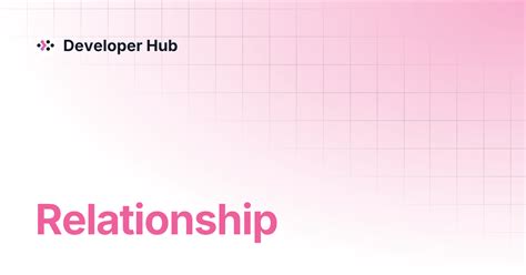 Relationship Developer Hub