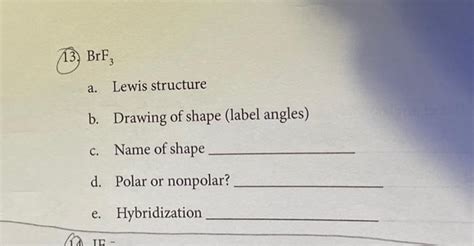 Solved 13 Brf3 A Lewis Structure B Drawing Of Shape