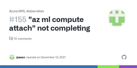 Az Ml Compute Attach Not Completing Issue Azure AML Kubernetes GitHub