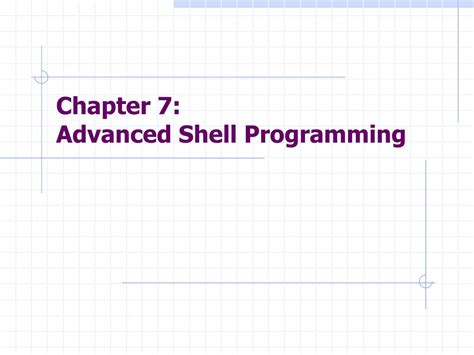 Ppt Chapter 7 Advanced Shell Programming Powerpoint Presentation Free Download Id4339192