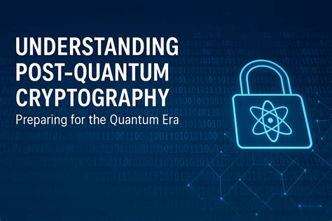 Understanding Post Quantum Cryptography Preparing For The Quantum Era Nextping Tech News
