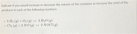 Solved Indicate If You Would Increase Or Decrease The Volume
