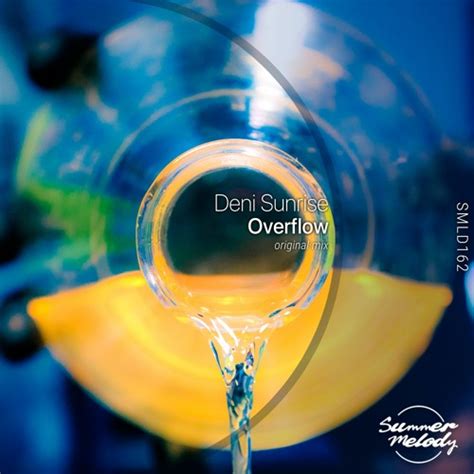 Stream Deni Sunrise Overflow [smld162] By Summer Melody Listen