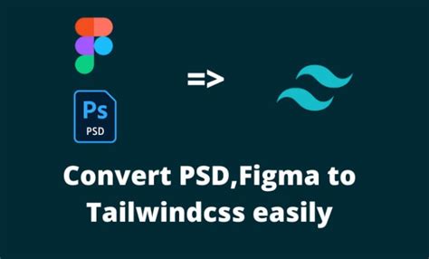 Convert Your Psd Figma To Tailwindcss By Josuenya Fiverr