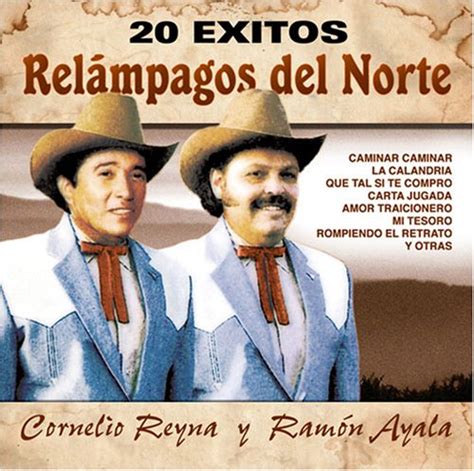 20 Exitos Relampagos Del Nort Cornelio Reyna And Ramon Ayala Amazon