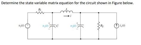 Solved Determine The State Variable Matrix Equation For The