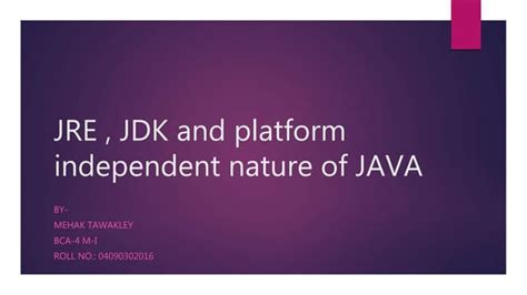 Jre Jdk And Platform Independent Nature Of Java Pptx Programming Languages Computing