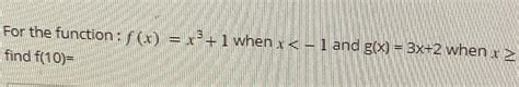 Solved For The Function F X X3 1 ﻿when X