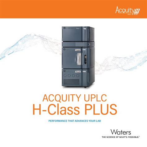 Pdf Acquity Uplc H Class Plus System Labtim€¦ · The Acquity™ Uplc™ H Class Plus System Is