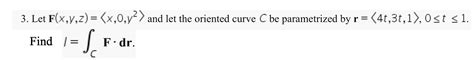 Solved Let F X Y Z X Y And Let The Oriented Curve C Chegg