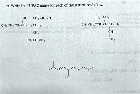 12 Write The Iupac Name For Each Of The Structures Below Ch3 Ch2 Ch2 Ch3 Ch3ch2ch2chch2cch3
