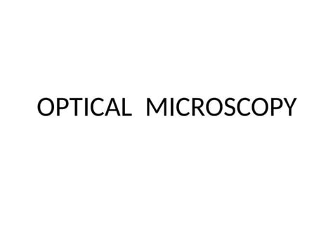 Introduction To Optical Microscopypptx