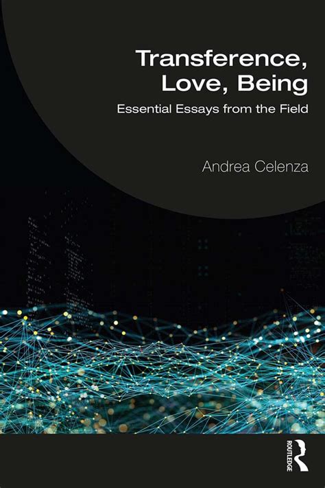 Transference Love Being Essential Essays From The Field Andrea