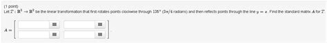 Solved 1 Point Let T R2 Rº Be The Linear Transformation