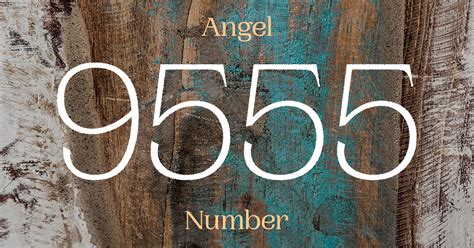 9555 Angel Number Meaning