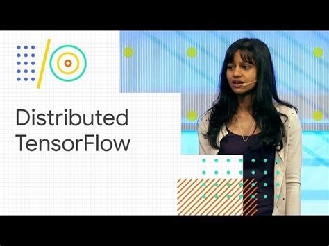 Free Video Distributed TensorFlow Training Google I O From TensorFlow Class Central