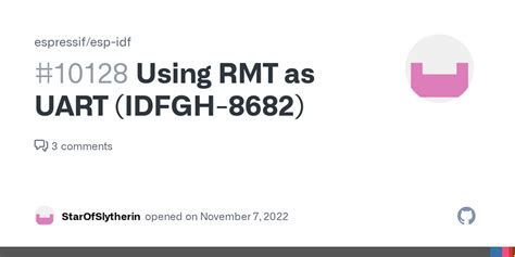 Using Rmt As Uart Idfgh 8682 · Issue 10128 · Espressifesp Idf · Github