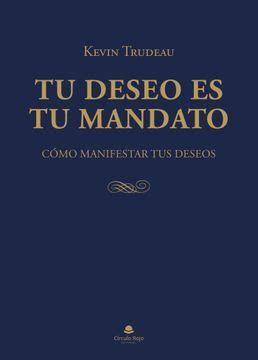 Libro Tu Deseo Es Tu Mandato De Kevin Trudeau Buscalibre México