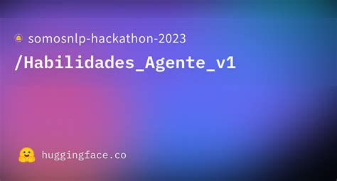 Hackathon Somos Nlp 2023 Habilidades Agente V1 At Main