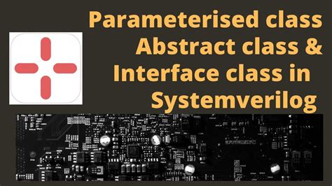 parameterised class abstract class and interface class in systemverilog