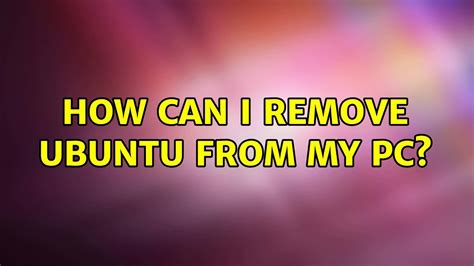 How Can I Remove Ubuntu From My PC YouTube