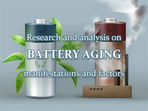 Research And Analysis On Battery Aging Manifestations And Factors The